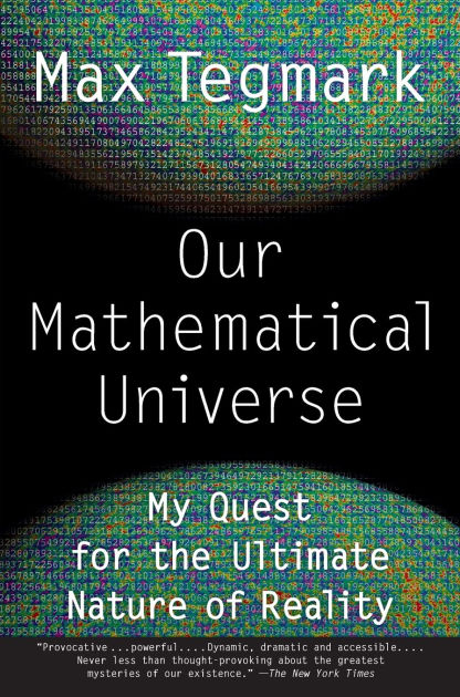 Our Mathematical Universe: My Quest for the Ultimate Nature of Reality ...