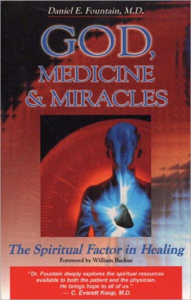 God, Medicine, and Miracles: The Spiritual Factor in Healing by Daniel ...