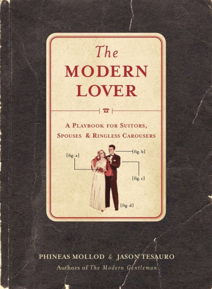 The Modern Lover: A Playbook for Suitors, Spouses, and Ringless ...