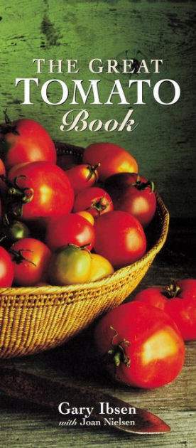The Great Tomato Book: [A Cookbook] by Gary Ibsen, Joan Nielsen | eBook ...