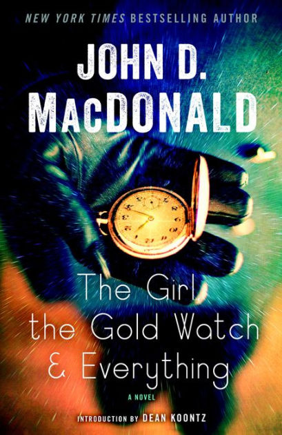 The Girl, the Gold Watch & Everything: A Novel by John D. MacDonald ...
