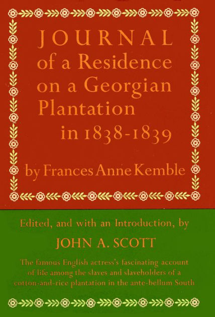 Journal of a residence on a Georgian plantation in 1838-1839 by Fanny ...