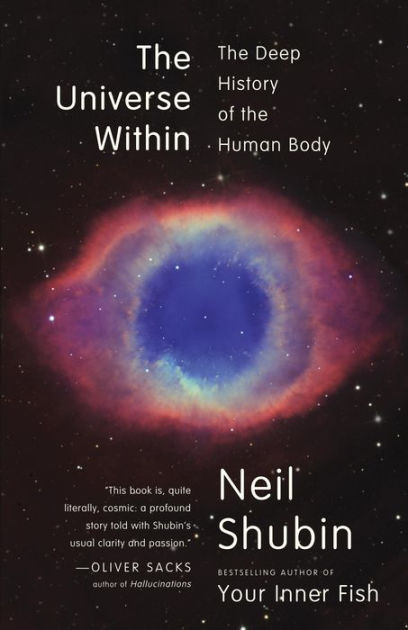 The Universe Within: The Deep History of the Human Body by Neil Shubin ...