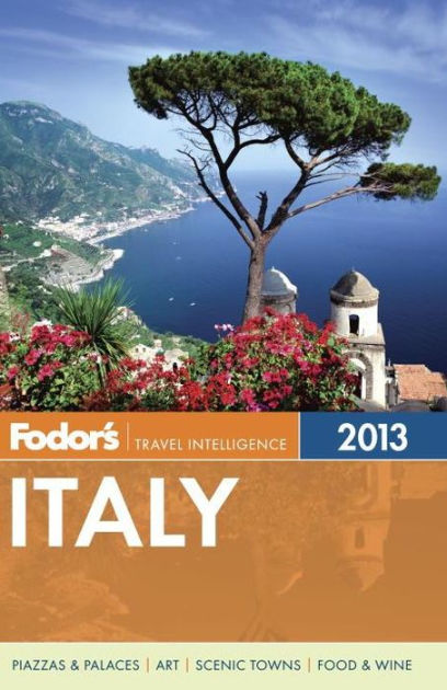 Fodor's Italy 2013 by Fodor's Travel Publications, Paperback | Barnes ...