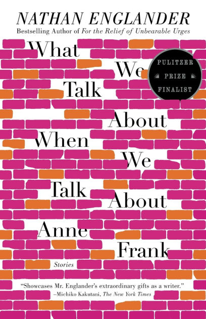 What We Talk about When We Talk about Anne Frank by Nathan Englander ...