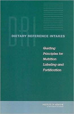 Dietary Reference Intakes: Guiding Principles for Nutrition Labeling ...