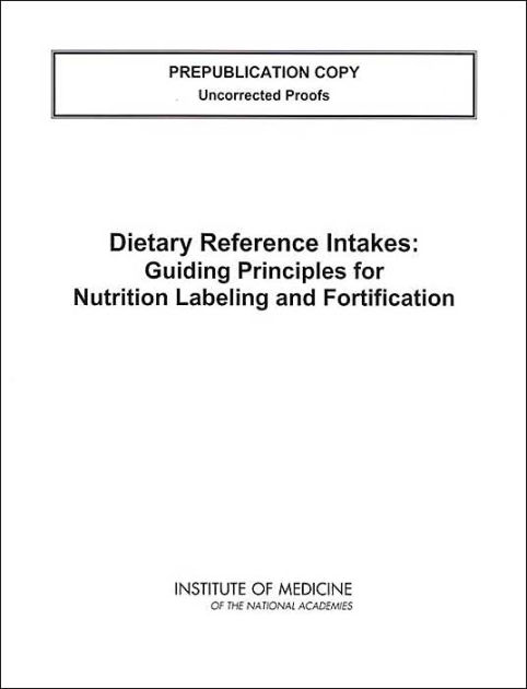 Dietary Reference Intakes: Guiding Principles for Nutrition Labeling ...