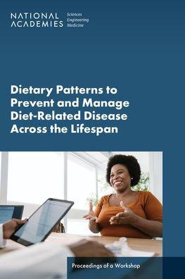 Dietary Patterns to Prevent and Manage Diet-Related Disease Across the ...
