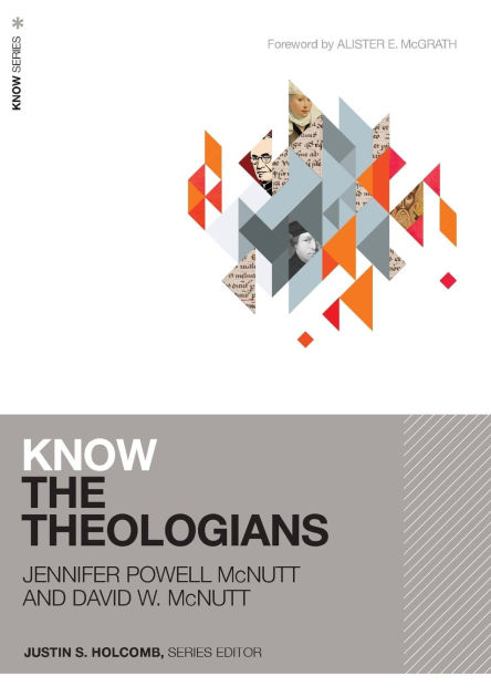 Know the Theologians by Jennifer Powell McNutt, David McNutt, Paperback ...