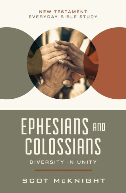 Ephesians and Colossians: Diversity in Unity by Scot McKnight ...