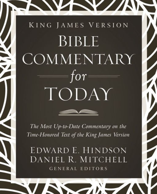 King James Version Bible Commentary for Today: The most up-to-date ...