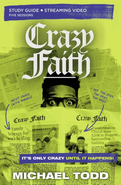 Crazy Faith Bible Study Guide plus Streaming Video: It's Only Crazy ...