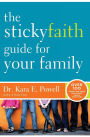 The Sticky Faith Guide for Your Family: Over 100 Practical and Tested ...