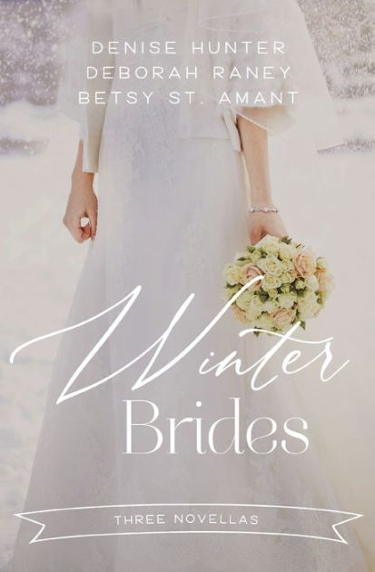 Winter Brides: A Year of Weddings Novella Collection by Denise Hunter ...