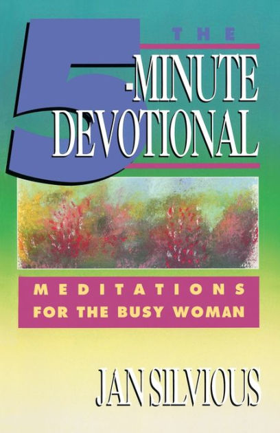 The Five-Minute Devotional: Meditations for the Busy Woman by Jan ...