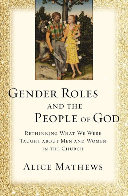 Gender Roles and the People of God: Rethinking What We Were Taught ...