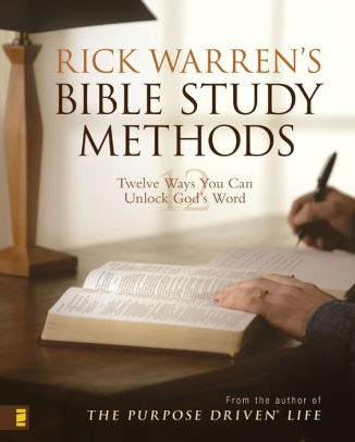 Rick Warren's Bible Study Methods: Twelve Ways You Can Unlock God's ...