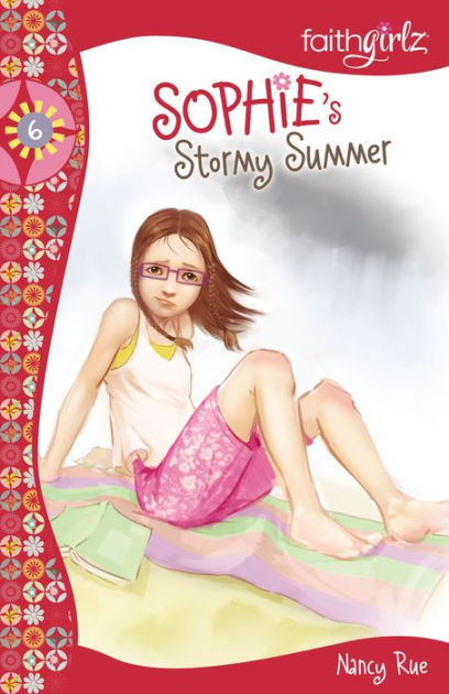 Sophie's Stormy Summer (Faithgirlz!: The Sophie Series #6) by Nancy N ...