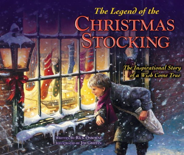 The Legend of the Christmas Stocking: An Inspirational Story of a Wish ...