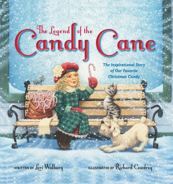 The Legend of the Candy Cane: The Inspirational Story of Our Favorite ...