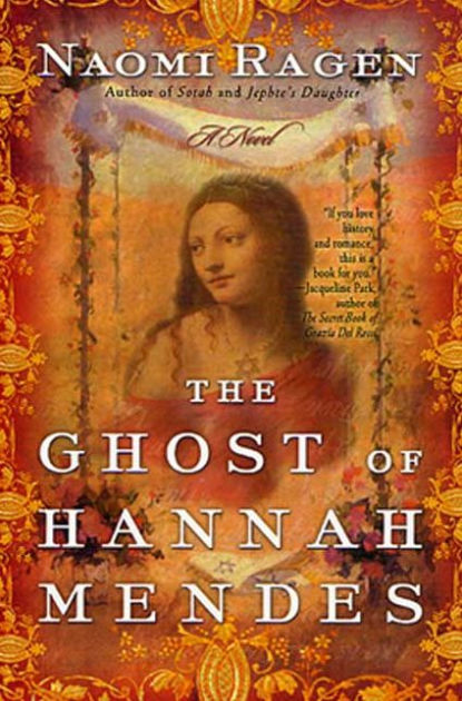 The Ghost of Hannah Mendes: A Novel by Naomi Ragen, Paperback | Barnes ...