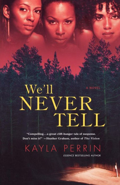 We'll Never Tell: A Novel by Kayla Perrin, Paperback | Barnes & Noble®