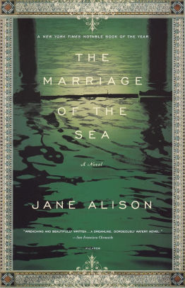 The Marriage of the Sea: A Novel by Jane Alison, Paperback | Barnes ...