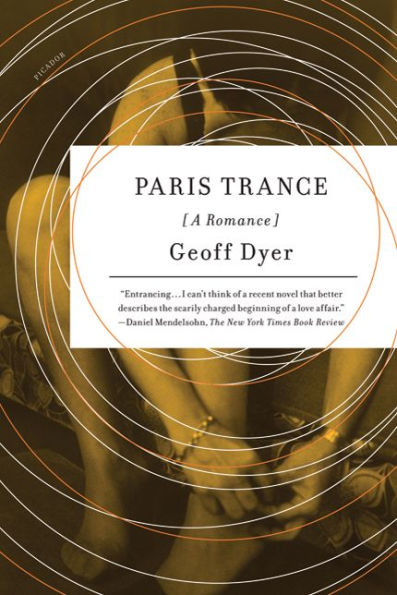 Paris Trance by Geoff Dyer, Paperback | Barnes & Noble®