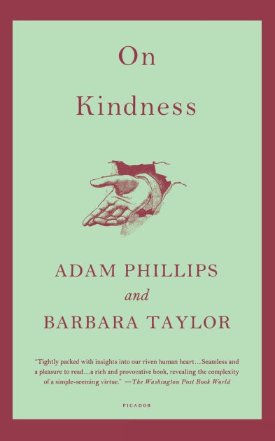 On Kindness by Adam Phillips, Barbara Taylor, Paperback | Barnes & Noble®