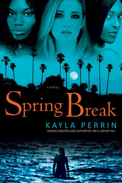 Spring Break by Kayla Perrin, Paperback | Barnes & Noble®