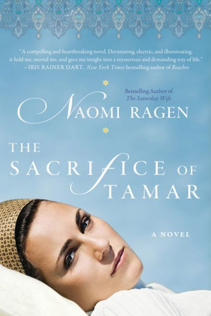 The Sacrifice of Tamar: A Novel by Naomi Ragen, Paperback | Barnes & Noble®