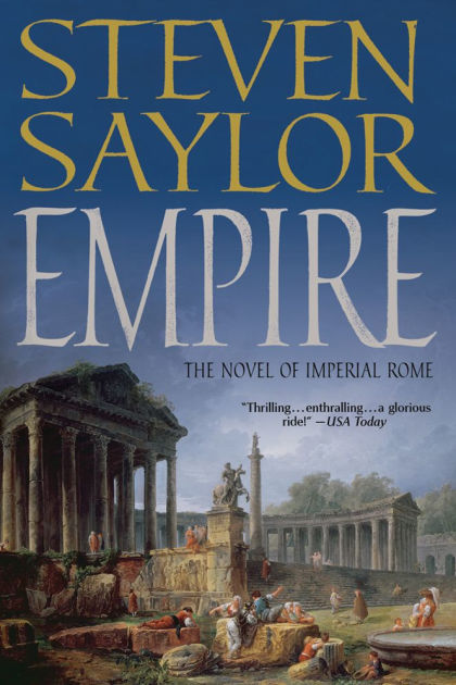 Empire (Rome Series #2) by Steven Saylor, Paperback | Barnes & Noble®