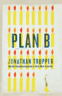 Plan B by Jonathan Tropper, Paperback | Barnes & Noble®