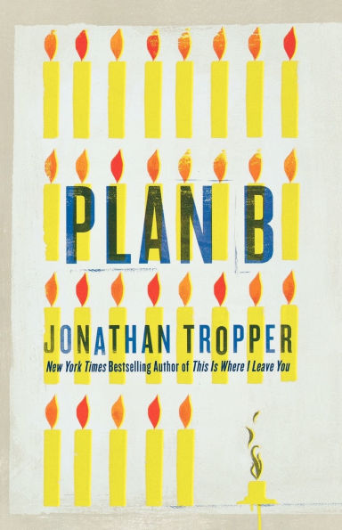 Plan B by Jonathan Tropper, Paperback | Barnes & Noble®