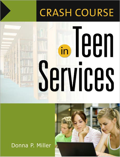 Crash Course in Teen Services [Crash Course Series] by Donna P. Miller ...