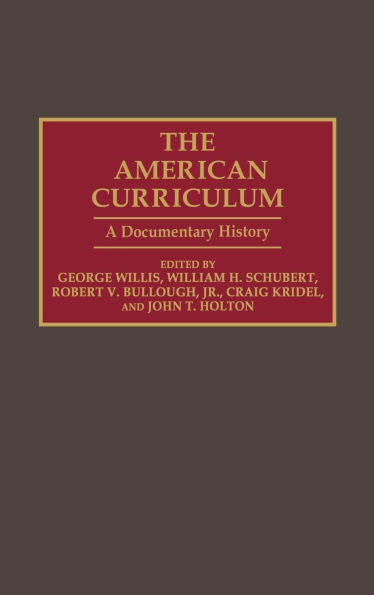 The American Curriculum: A Documentary History by Robert V. Bullough ...