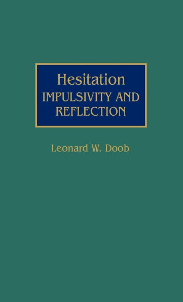 Hesitation: Impulsivity and Reflection by Leonard W. Doob, Hardcover ...