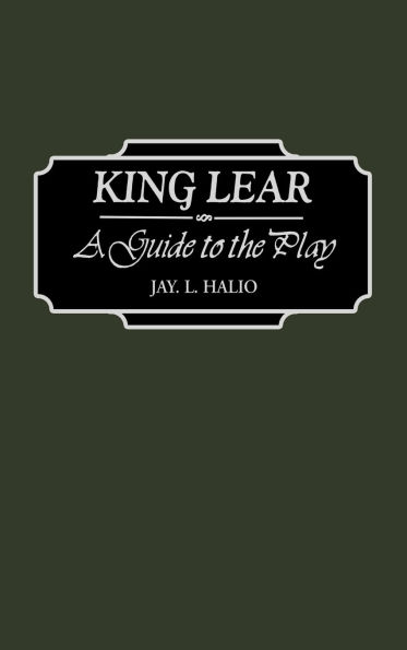 King Lear: A Guide to the Play by Jay leon Halio, Hardcover | Barnes ...