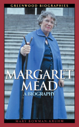 Margaret Mead: A Biography by Mary Bowman-Kruhm, Hardcover | Barnes ...