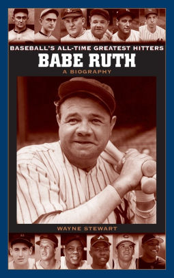 Babe Ruth: A Biography by Wayne Stewart, Hardcover | Barnes & Noble®