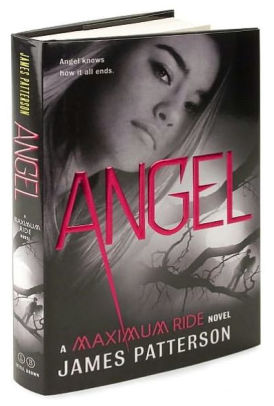 Angel (Maximum Ride Series #7) by James Patterson, Hardcover | Barnes ...