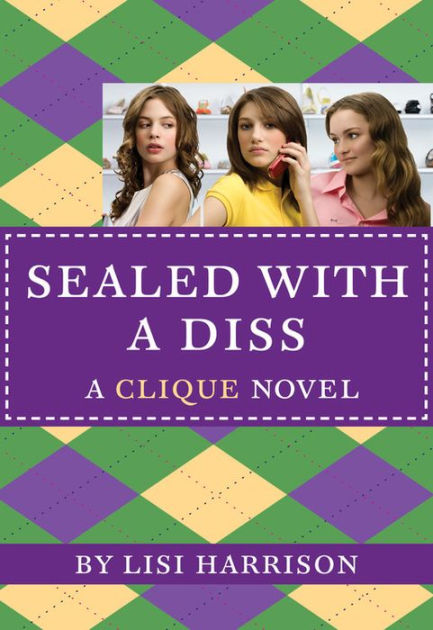Sealed with a Diss (Clique Series #8) by Lisi Harrison | eBook | Barnes ...