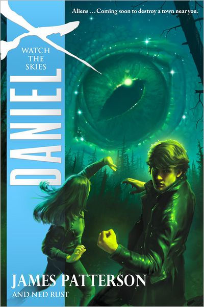 Watch the Skies (Daniel X Series #2) by James Patterson, Ned Rust ...