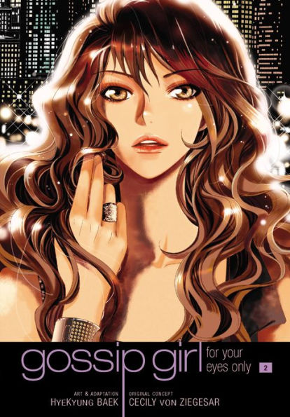 Gossip Girl: The Manga, Vol. 2: For Your Eyes Only by Cecily von ...