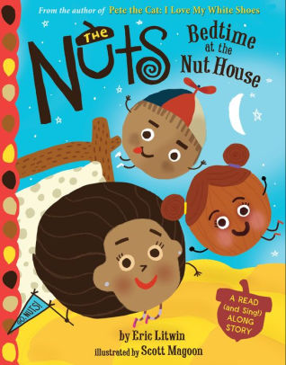 The Nuts: Bedtime at the Nut House by Eric Litwin, Scott Magoon ...