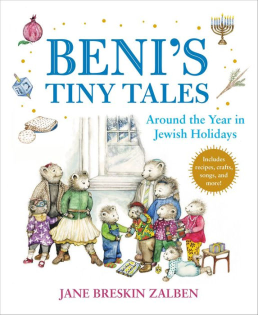 Beni's Tiny Tales: Around the Year in Jewish Holidays by Jane Breskin ...