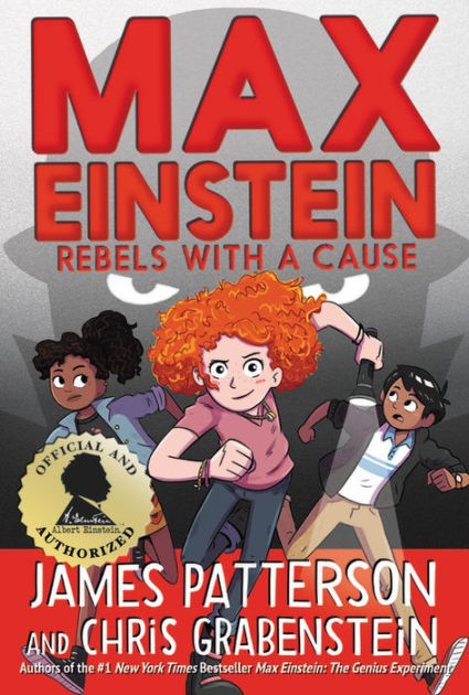 Rebels with a Cause (Max Einstein Series #2) by James Patterson, Chris ...
