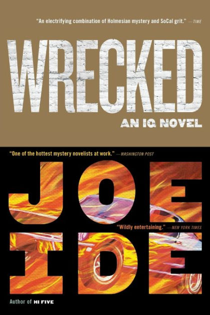 Wrecked (IQ Series #3) by Joe Ide, Paperback | Barnes & Noble®