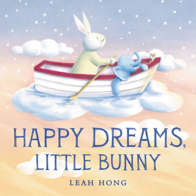 Happy Dreams, Little Bunny by Leah Hong, Hardcover | Barnes & Noble®