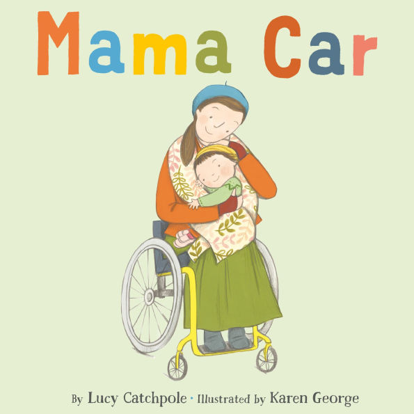 Mama Car by Lucy Catchpole, Karen George, Hardcover | Barnes & Noble®